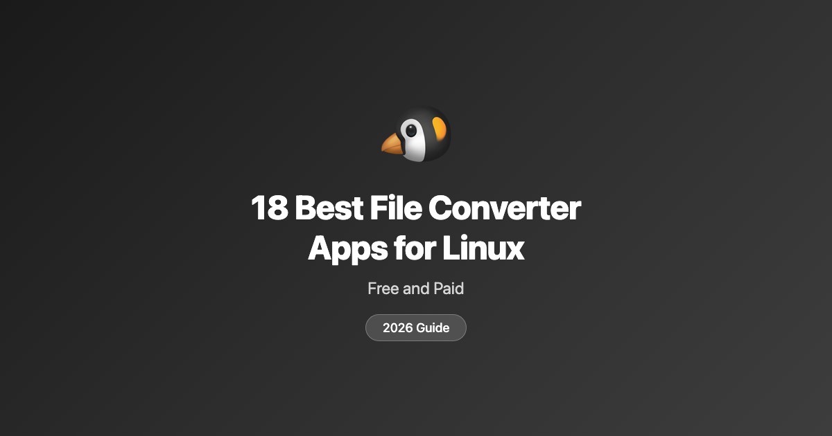 18 Best File Converter Apps for Linux (Free and Paid)