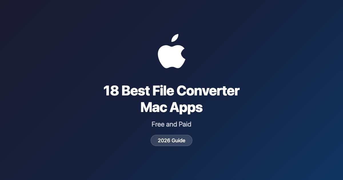 18 Best File Converter Mac Apps (Free and Paid)