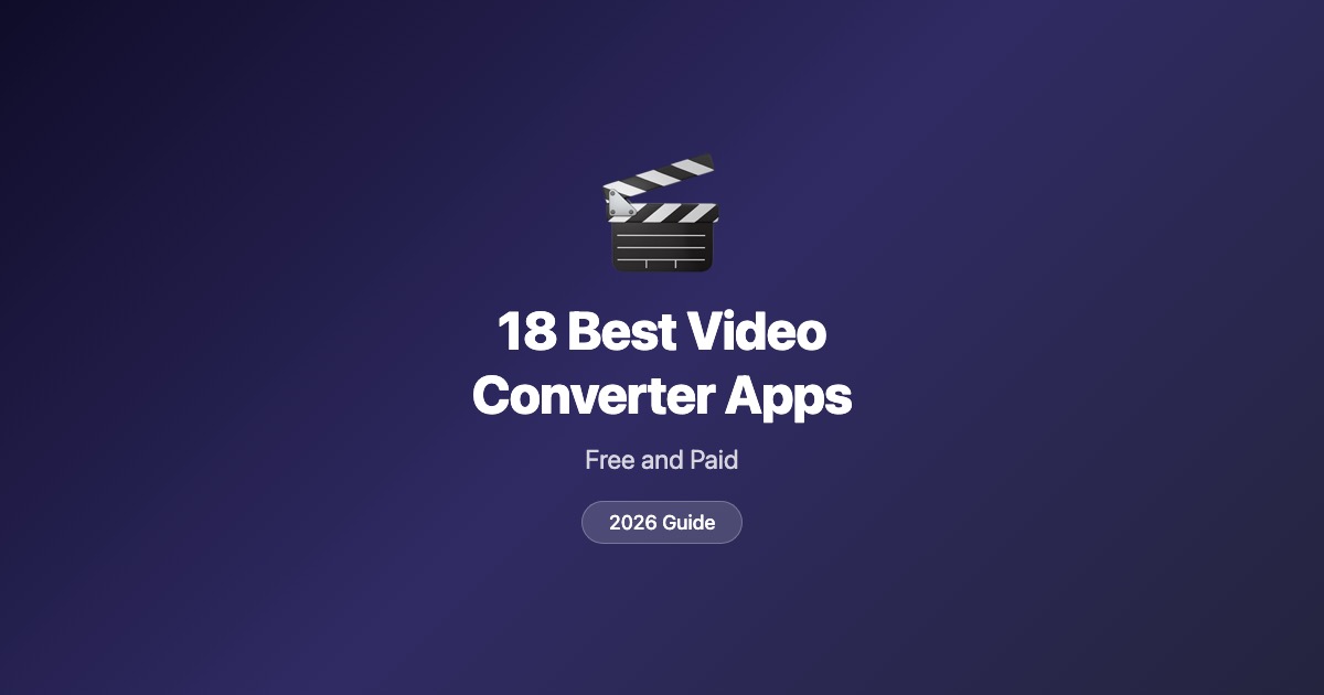 18 Best Video Converter Apps in 2026 (Free and Paid)